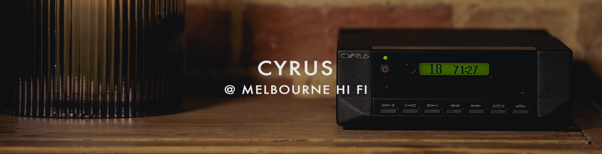 Cyrus | Melbourne Hi Fi